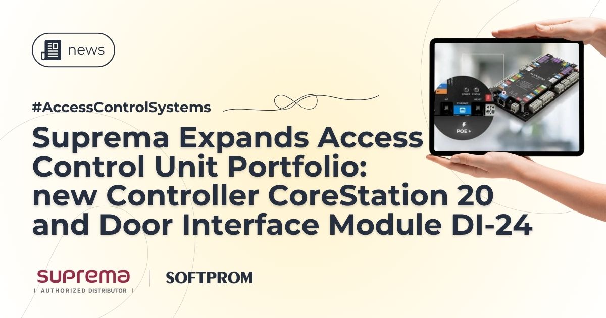 Suprema Expands Access Control Unit Portfolio with new Controller ...