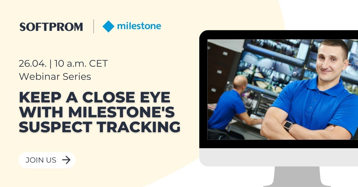 26.04. Twenty Minutes for Excellence: Keep a close eye with Milestone's ...