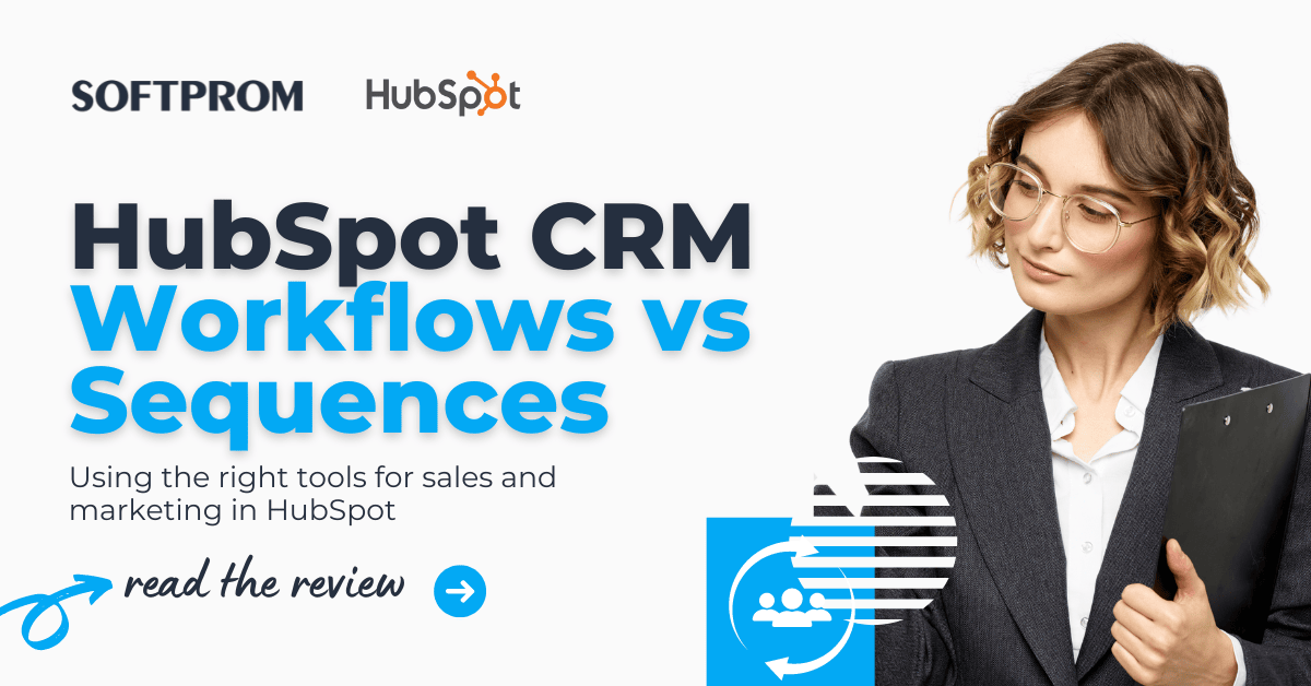 Mastering HubSpot CRM: When to Use Workflows and Sequences