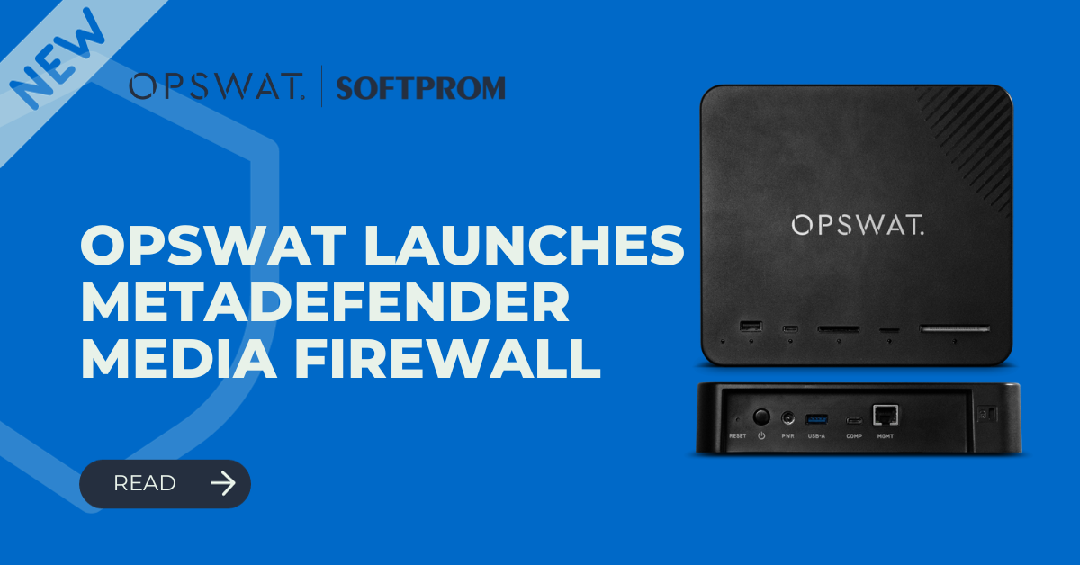 OPSWAT launches MetaDefender Media Firewall